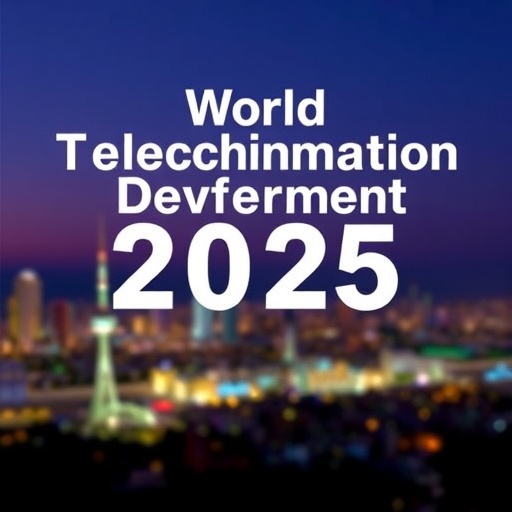 World Telecommunication Development Conference 2025: Paving the Way for ...